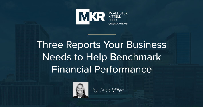 The Three Reports Your Business Needs to Help Benchmark Financial ...